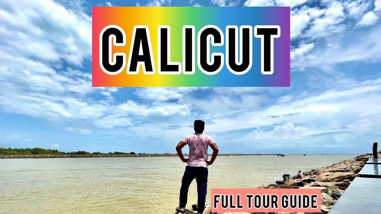 CALICUT: Exploring The Food Capital of Kerala! Calicut Tourist Places ...