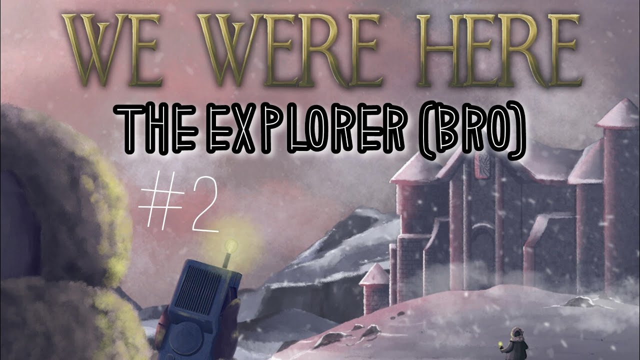 WE WERE HERE | PS4 | THE EXPLORER PART 2 - YouTube