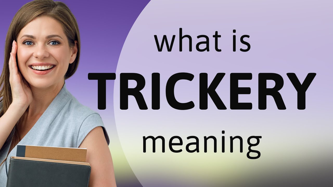 Trickery — meaning of TRICKERY - YouTube