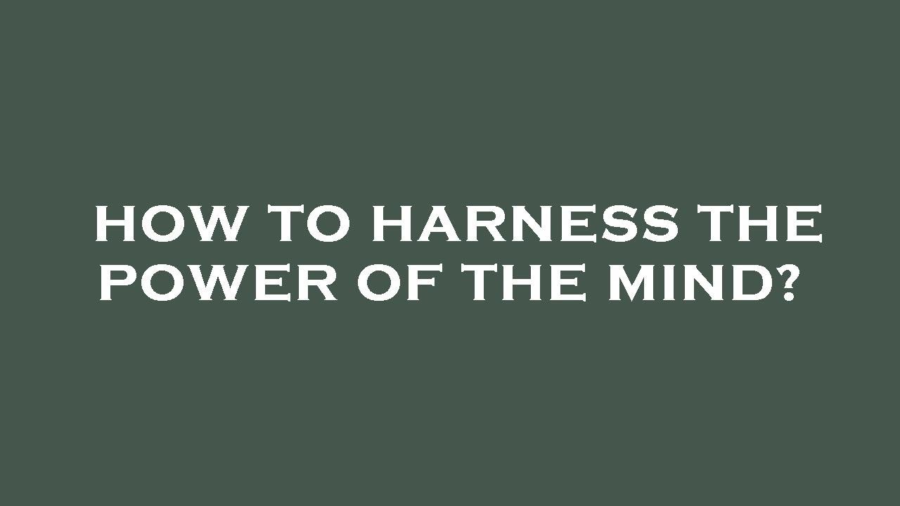 How to harness the power of the mind? - YouTube