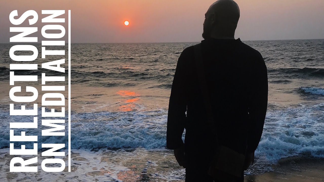 Reflections on Meditation - YouTube
