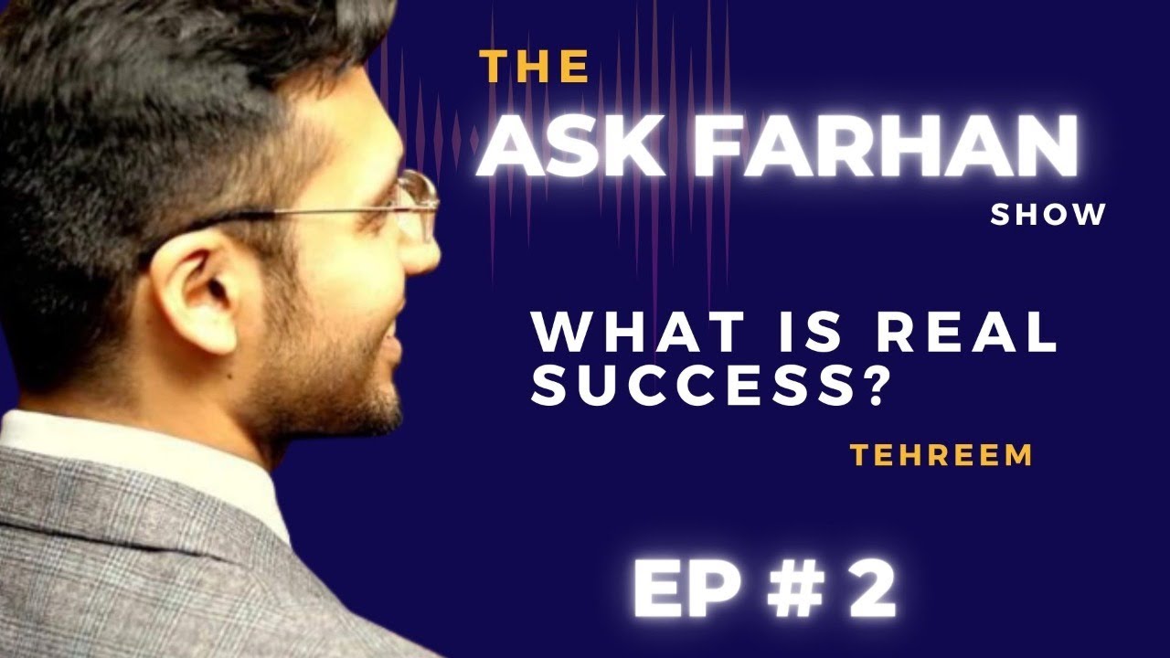 Episode 2 | The Ask Farhan Show | What is real Success | Farhan Jamil. - YouTube