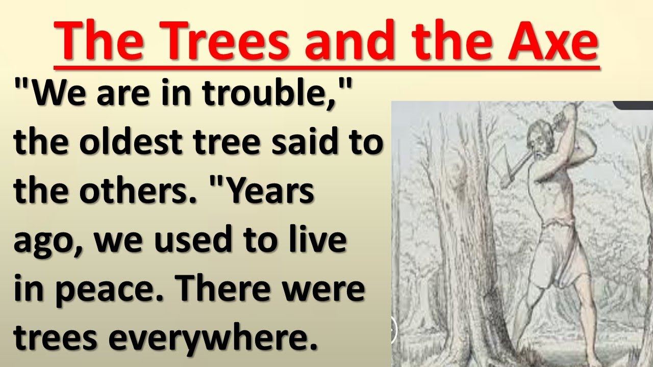 The Trees and the Axe || Learn English Through Story || Graded Reader ...