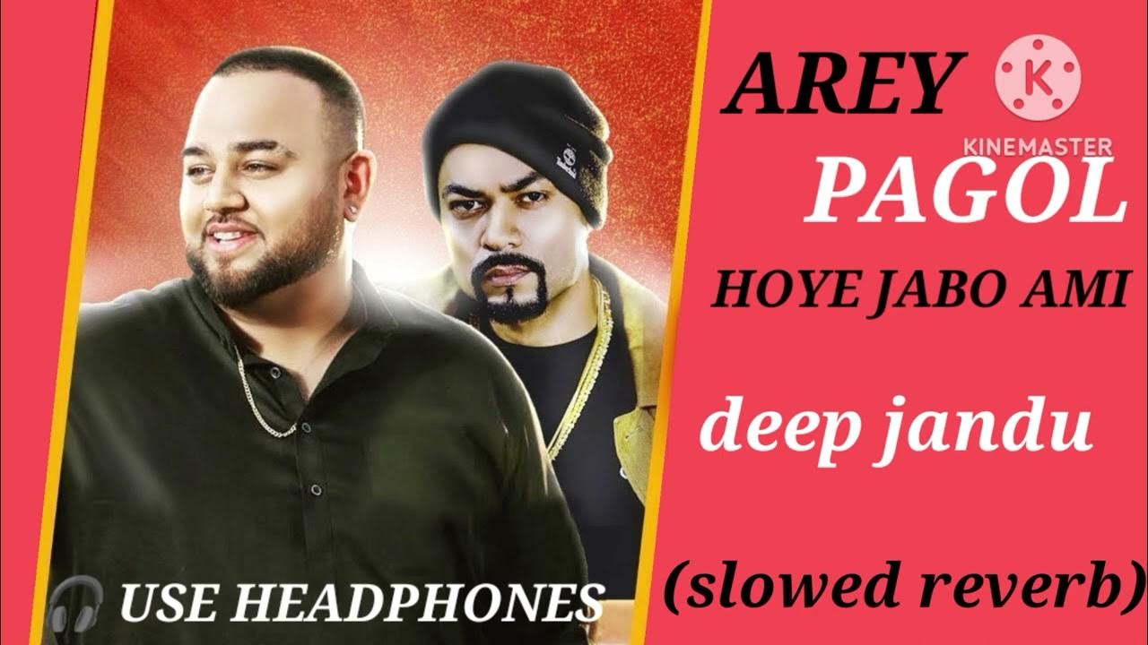 AREY PAGOL HOYE JABO AMI (SLOWED-REVERB) SONG Deep jandu new song @deepjanduofficial #lofisongs ...