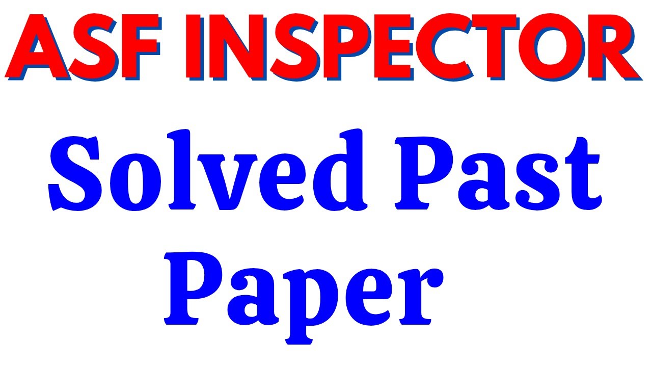 ASF Inspector Solved Past Papers | ASF Inspector Jobs test preparation | Syllabus & Imp. Books ...