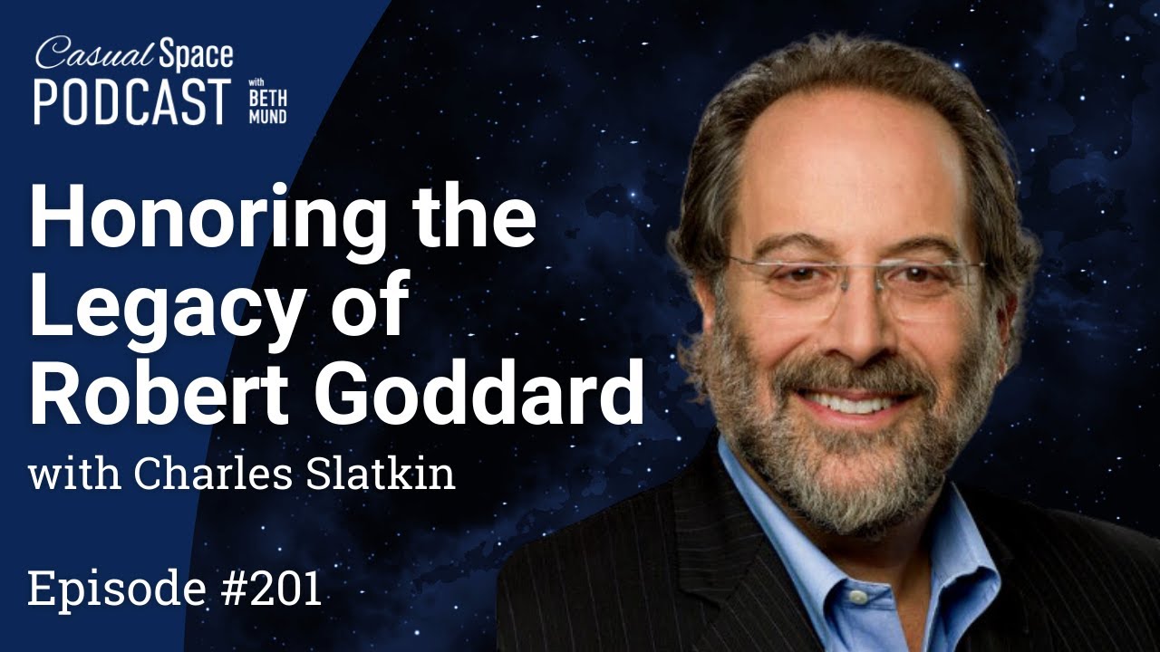 Honoring the Legacy of Robert Goddard with Charles Slatkin - Podcast ...