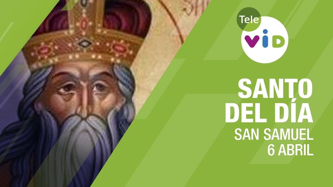 6 Abril día de San Samuel, Santo del día - Tele VID - YouTube