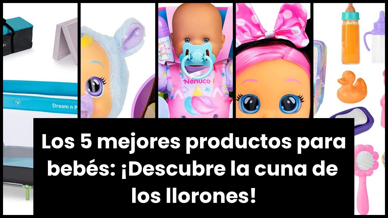 CUNA BEBE LLORONES: Los 5 mejores productos para bebés: ¡Descubre la cuna de los llorones! - YouTube