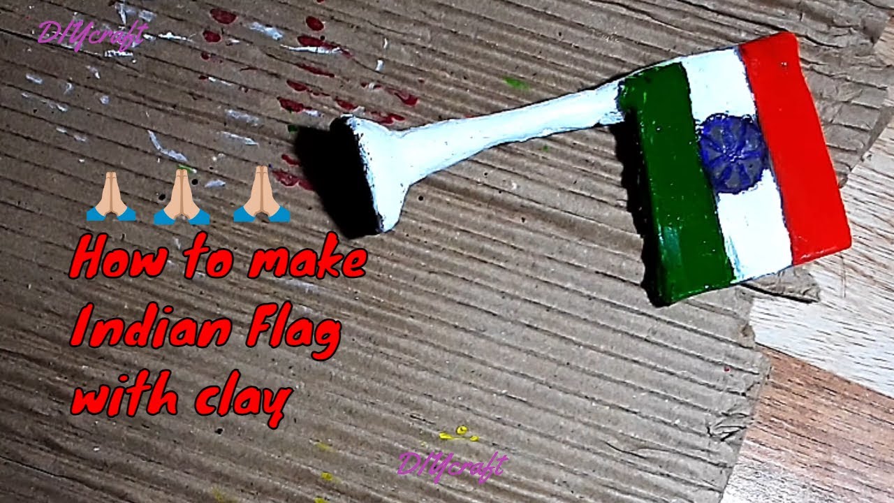 How to make Indian Flag with clay - YouTube