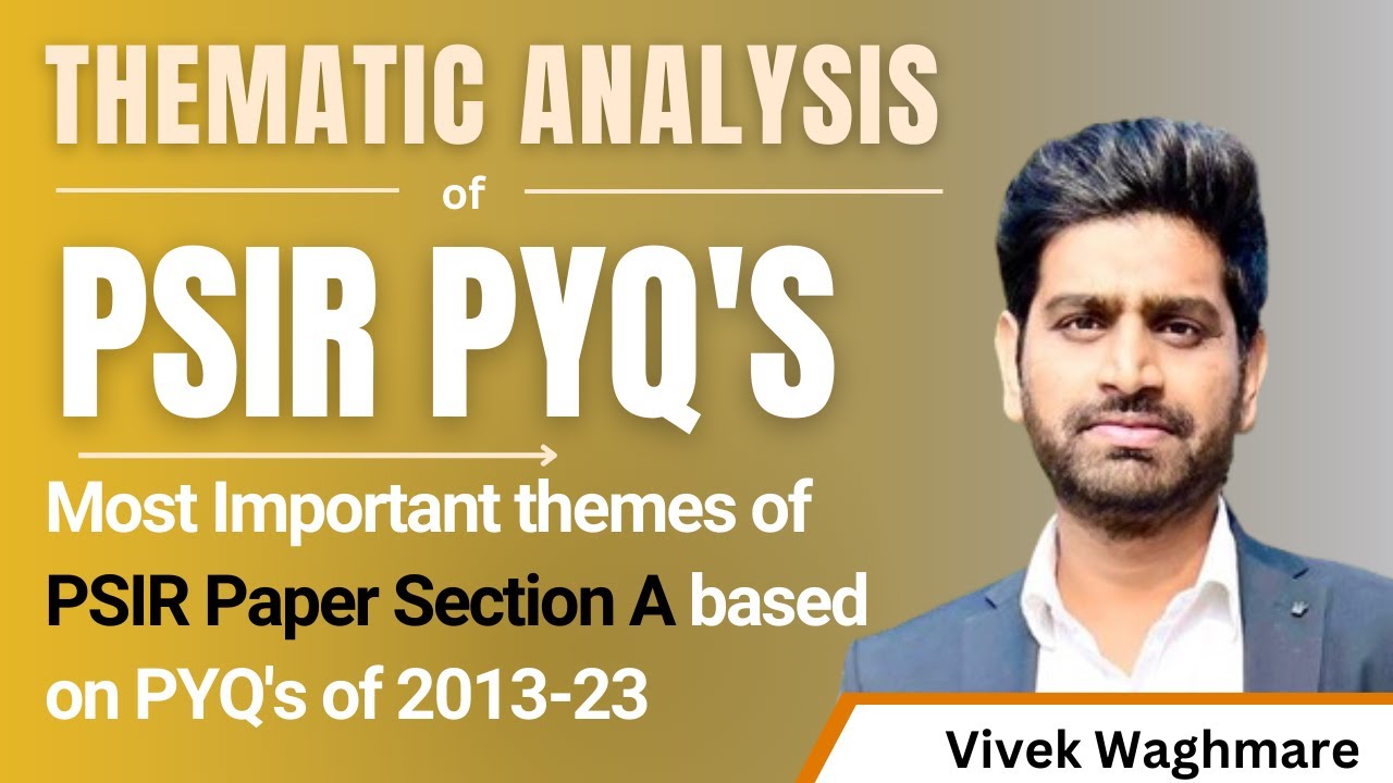 Thematic Analysis of PSIR PYQ's 2013-2023 -By Vivek Waghmare - YouTube