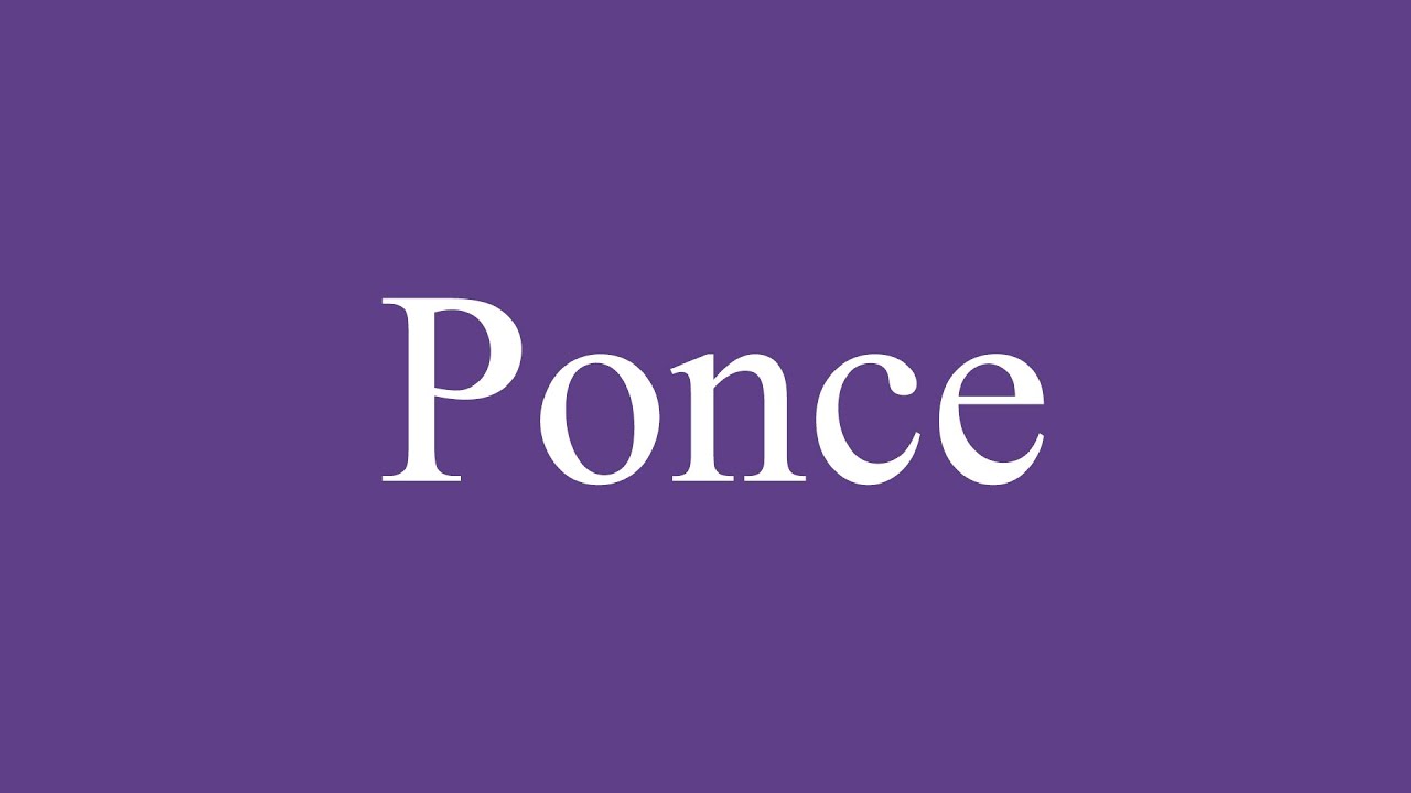 How To Pronounce ''Ponce'' Correctly in Spanish - YouTube