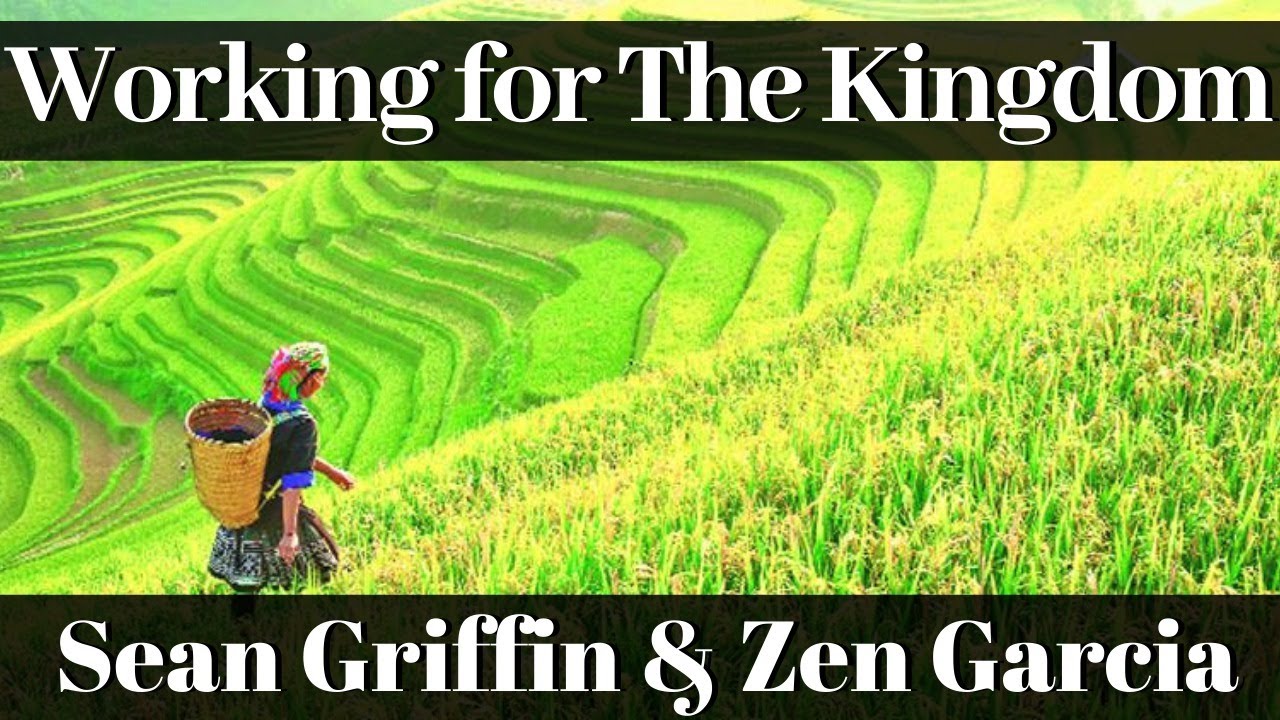 Working for The Kingdom - Sean Griffin & Zen Garcia - YouTube