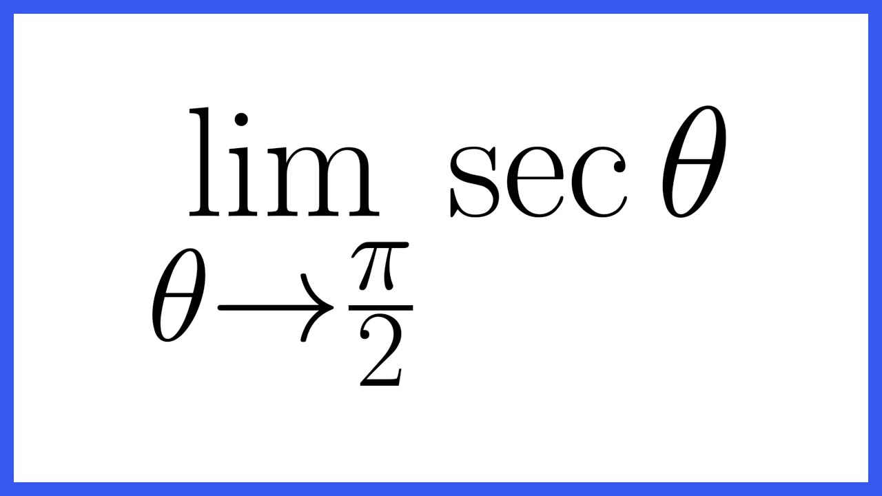 Limit Secant Theta as Theta Approaches Pi/2 - YouTube