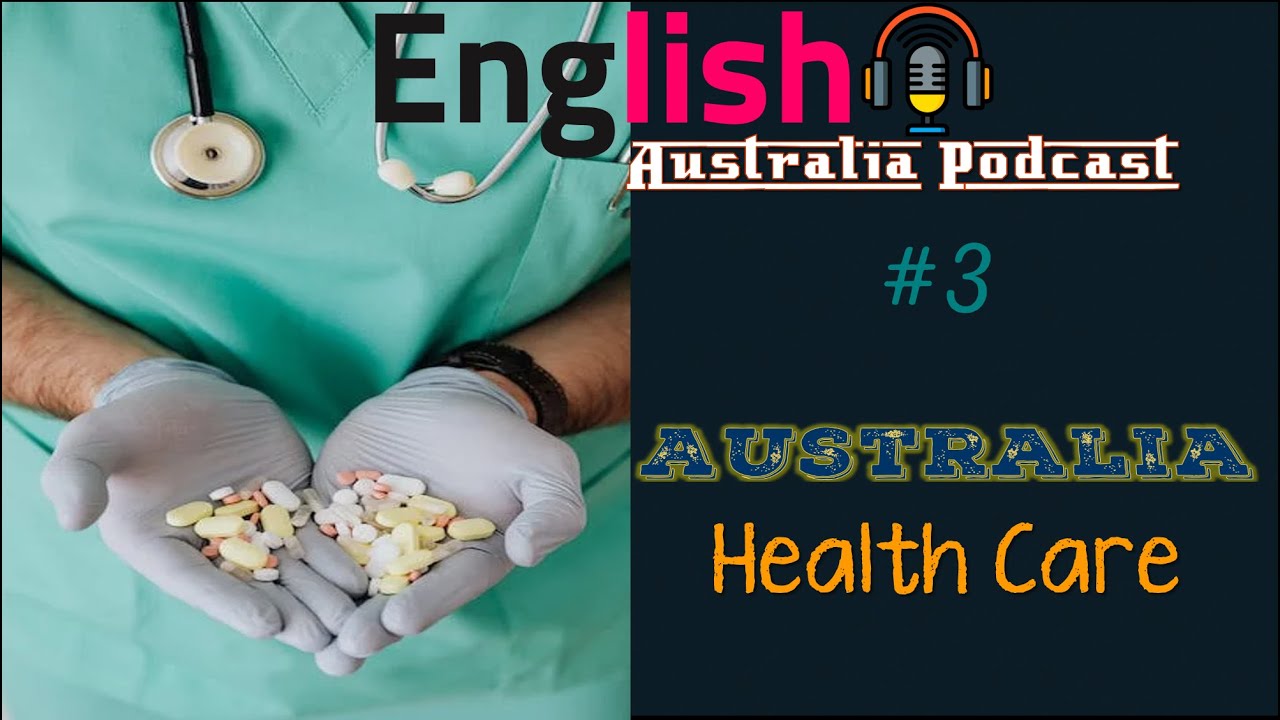 [3] English Australia Podcast | Australia: Health Care (American and ...