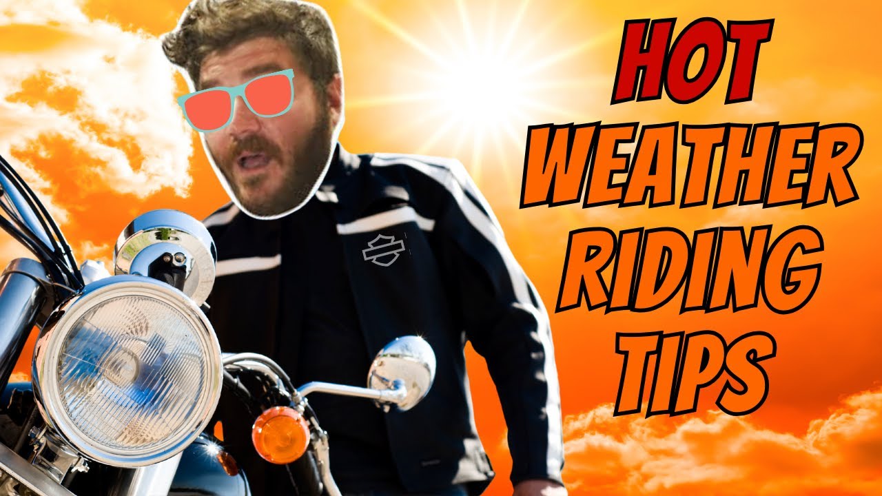 Hot Weather Riding Tips for Motorcyclists - YouTube