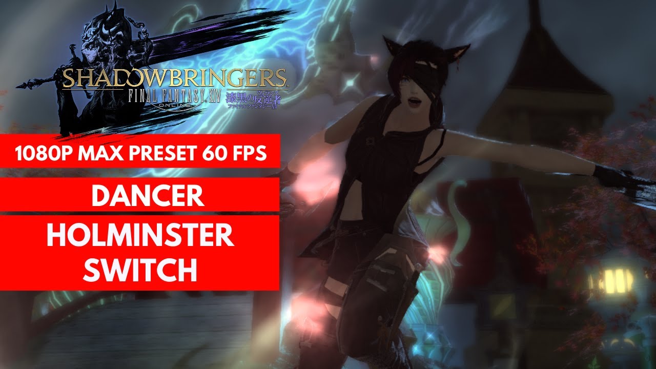 FFXIV SHADOWBRINGERS: Holminster Switch DANCER GAMEPLAY 293 [1080/MAX ...