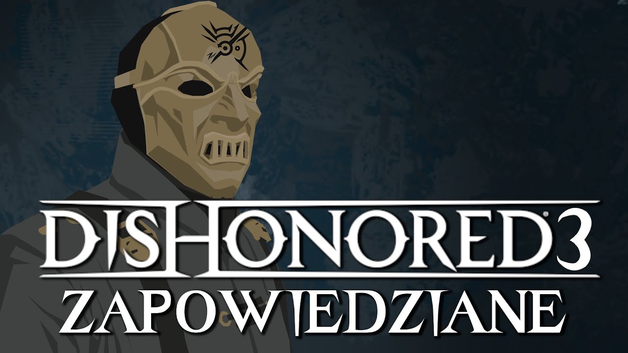 Nowe wieści o Dishonored 3! Zapowiedź Zwiastun premiera teaser trailer ...