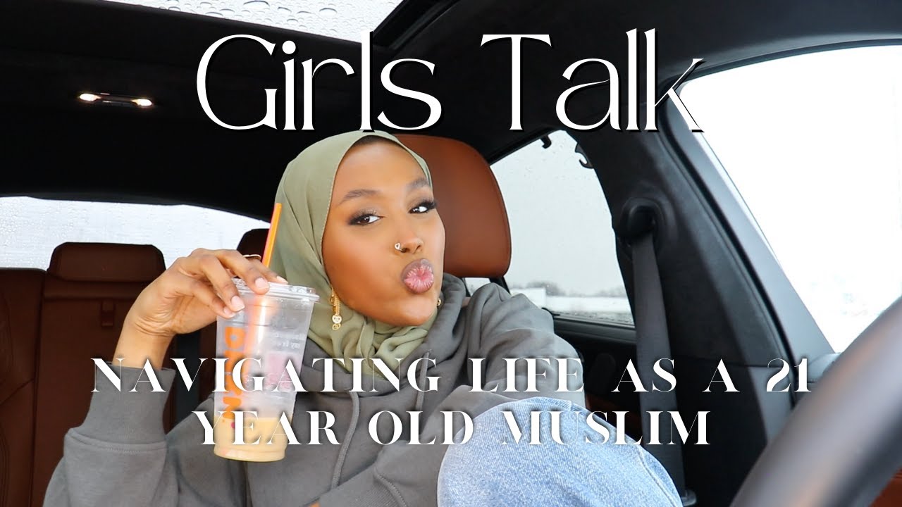 Girl Lets Talk.. Navigating life as a 21 year old muslim girlie ♡ Bahja ...