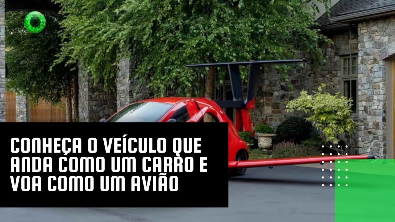Conheça o veículo que anda como um carro e voa como um avião - YouTube