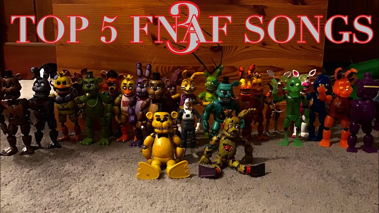 TOP 5 FNAF SONGS 3 (FNAF FIGURES) - YouTube