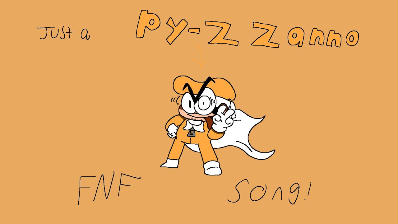 Just a PY-Zanno fnf song (Just a Pizzano fnf song but Pyro sings it ...