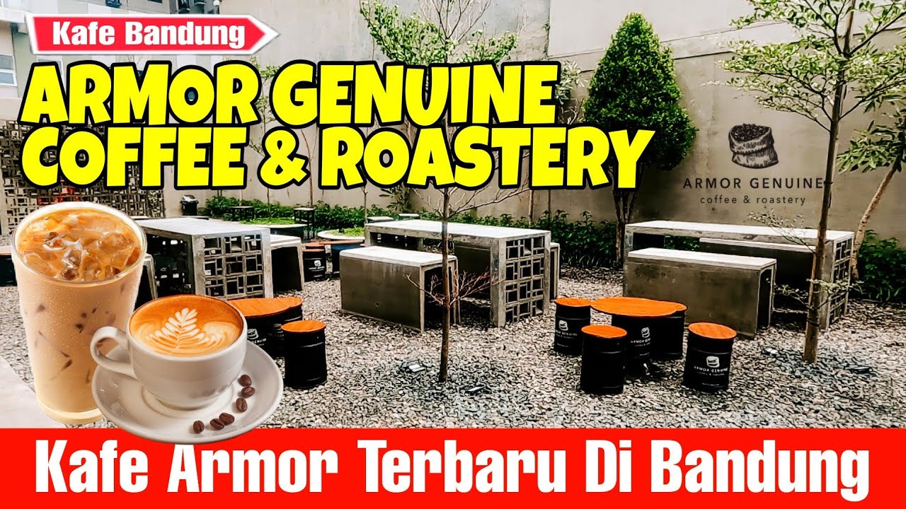Kafe Armor Terbaru Di Bandung | Armor Genuine Coffee & Roastery - YouTube