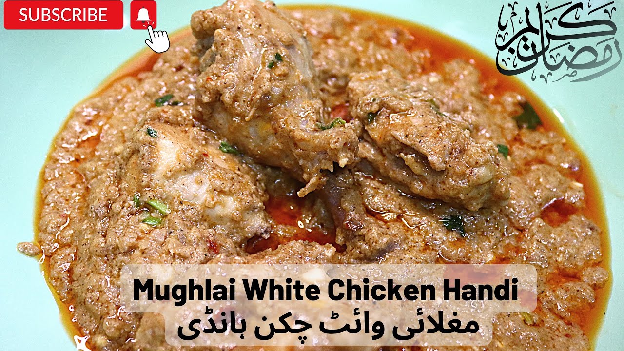Mughlai White Chicken Handi || Super Easy & Yummy || Ramadan Special ...