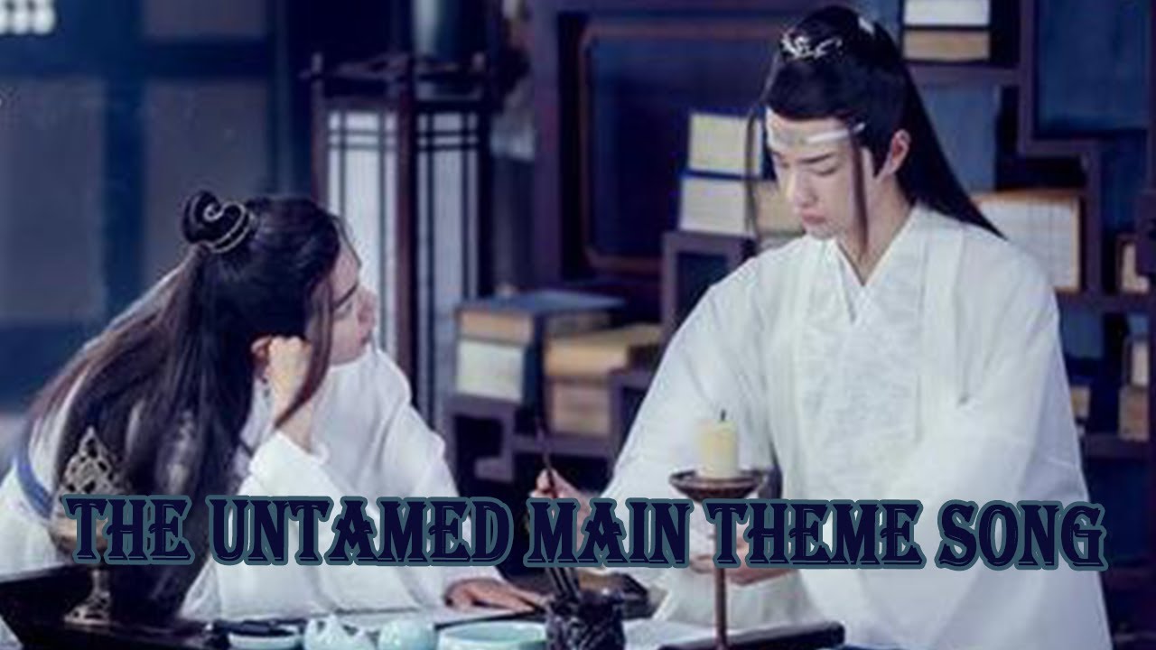 【The Untamed】Main OST ——Main Theme Song - YouTube