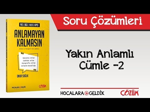 Anlamayan Kalmasın -  Yakın Anlamlı Cümle -2 Soru Çözümleri