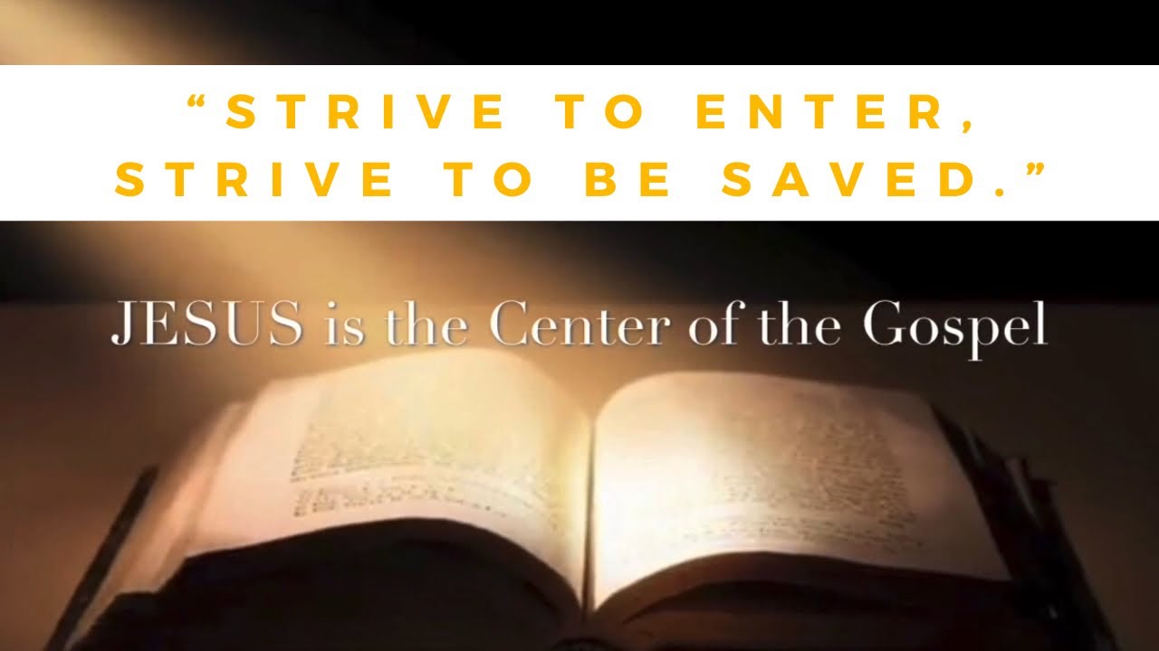 Strive to Enter, Strive to be Saved - YouTube