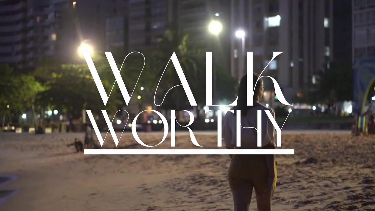WALK WORTHY - week 4 UNITY - YouTube
