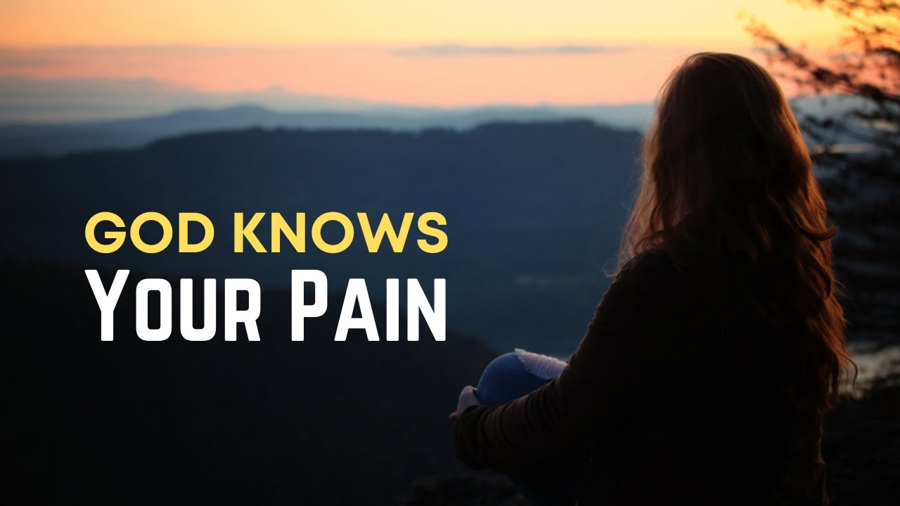 YOUR PAIN HAS A PURPOSE | God Knows Your Pain - Motivational Video ...