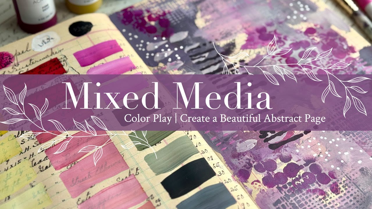 Mixed Media Color Play | Create a Beautiful Abstract Page - YouTube