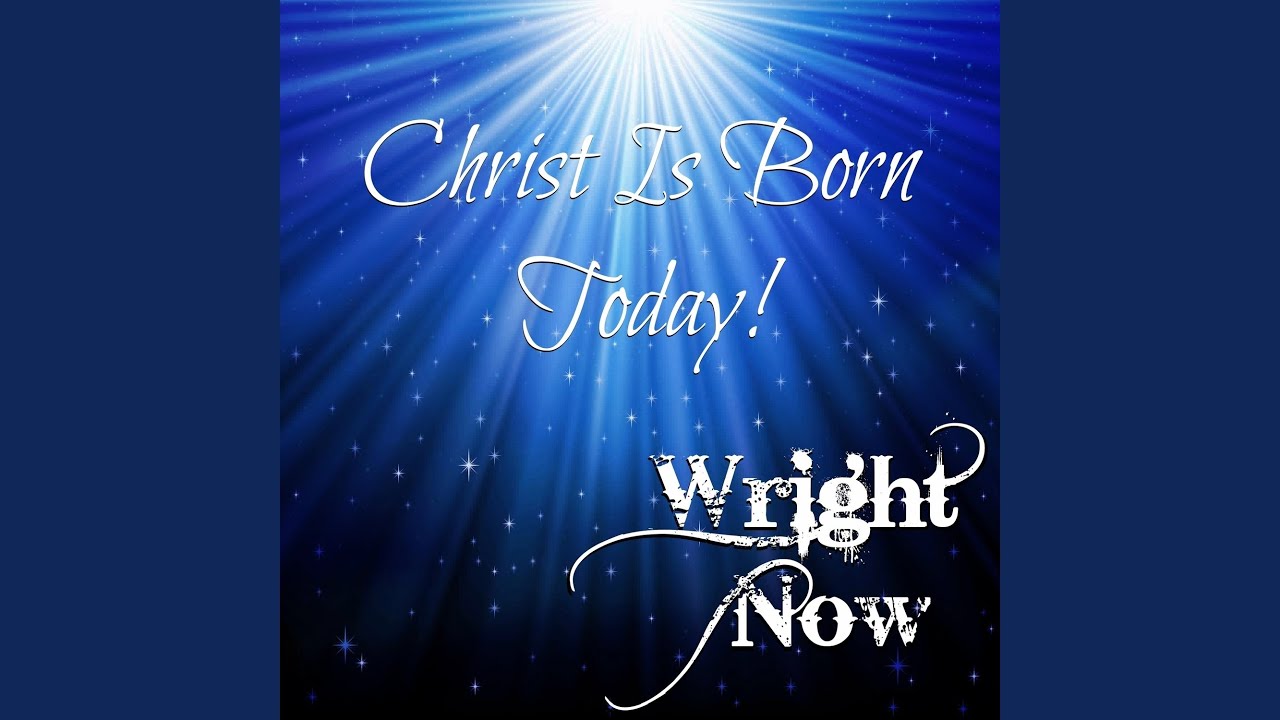 Christ Is Born Today! - YouTube