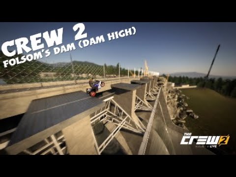 Crew 2 Folsom's Dam (Dam High) - YouTube