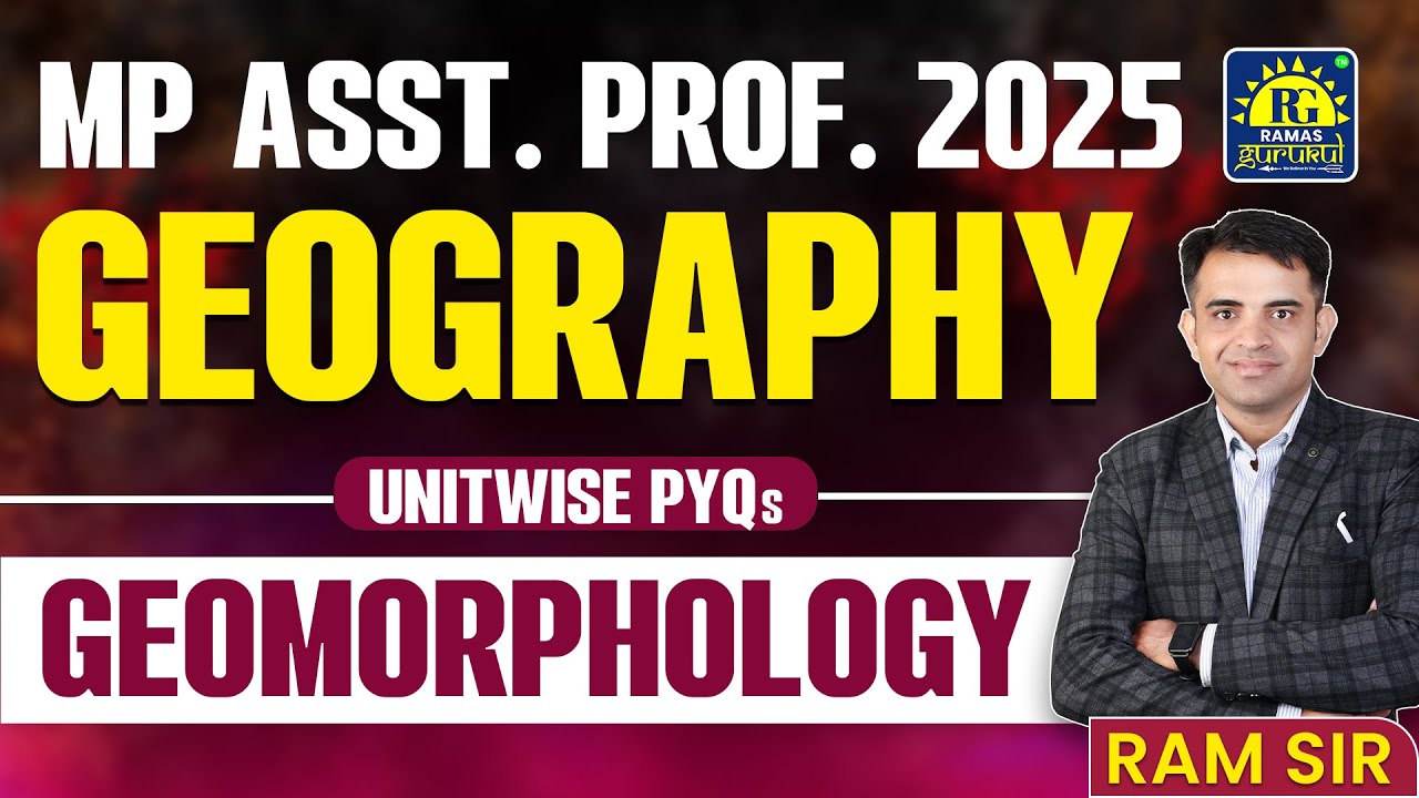 GEOMORPHOLOGY | MP ASST PROF | UNITWISE PYQS | GEOGRAPHY |RAM SIR # ...