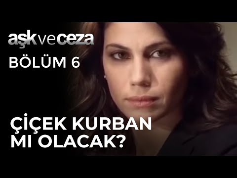 Çiçek Bir Yanlış Anlaşılmanın Kurbanı mı Olacak? | Aşk ve Ceza 6. Bölüm