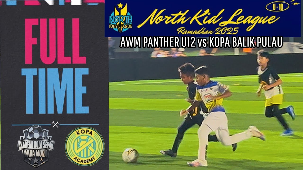 AWM PANTHER U12 vs KOPA BALIK PULAU | NKL RAMADHAN CUP 2025 | Kopa ...
