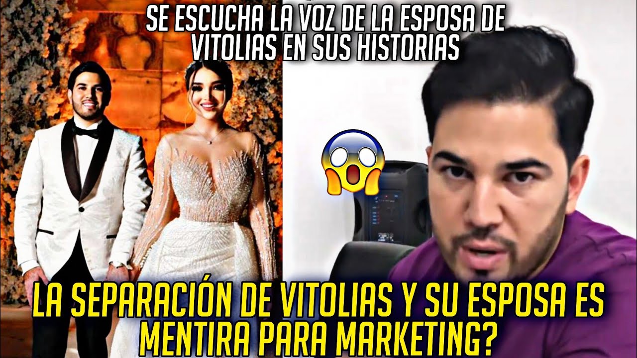 LA SEPARACIÓN de VITOLIAS y su ESPOSA es MENTIRA? "SE ESCUCHA LA VOZ DE ...