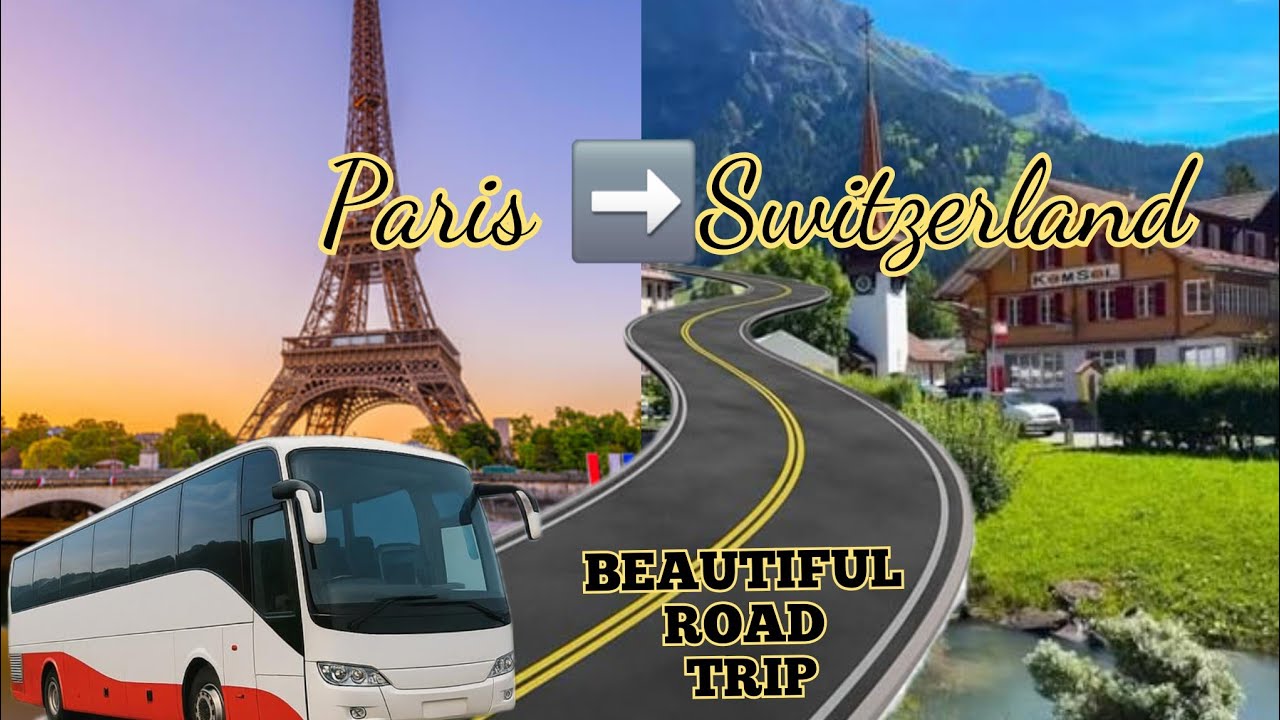 Bye Paris, Hello Swiss Alps|Paris to Switzerland by bus|Beautiful Road ...