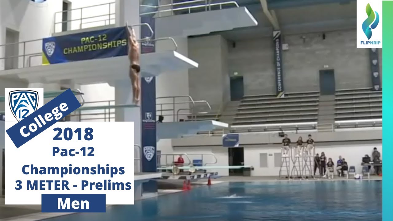 2018 Pac 12 - Mens 3 Meter Diving Prelims - Pac 12 Conference Diving ...