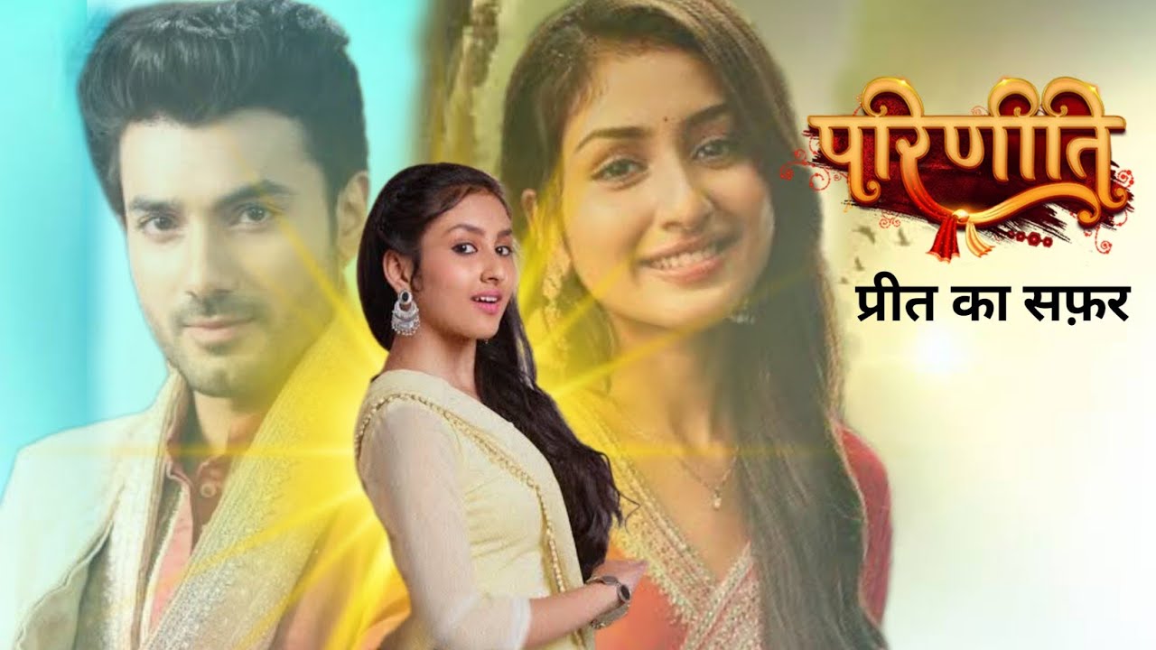 Parineetii : Preet Ka Safar | Anchal Sahu, Paras Kalnawat, Pratiksha ...