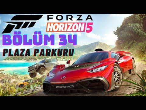 FORZA HORİZON 5 - BÖLÜM 34 - PLAZA PARKURU (RESMEN KAYBOLDUK !!!) - HİKAYE MODU - GAMEPLAY