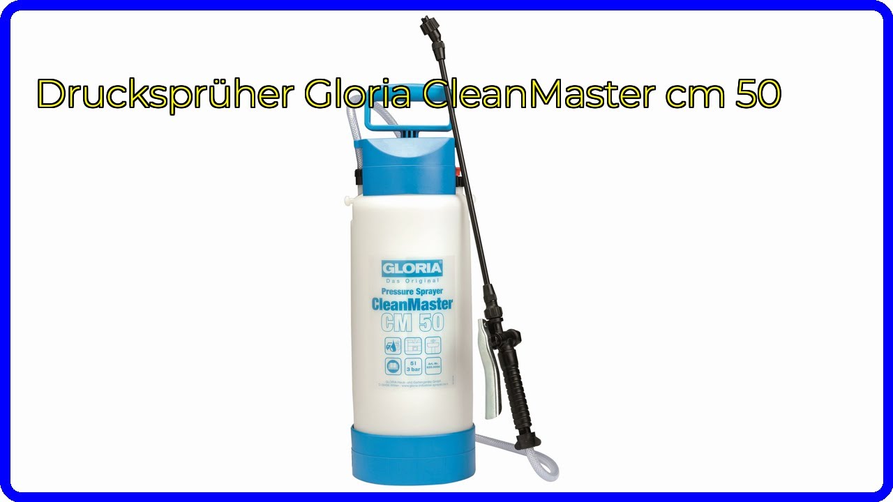 BEWERTUNG (2025): Drucksprüher Gloria CleanMaster cm 50. WESENTLICHE Einzelheiten - YouTube