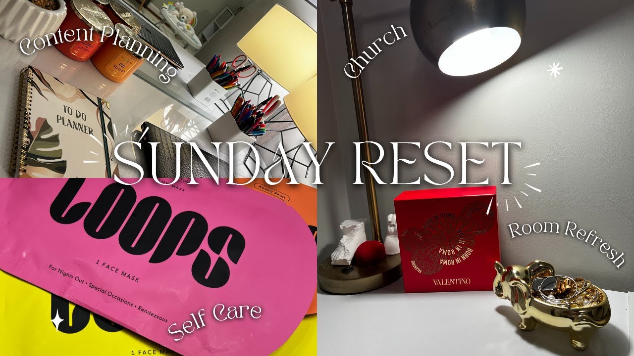 SUNDAY RESET: ROOM REFRESH + CHURCH + SELF-CARE + CONTENT PLANNING ...