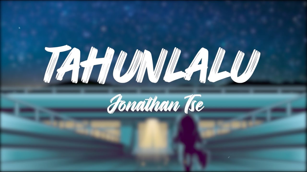 Jonathan Tse - Tahun Lalu (Official Lyric Video) - YouTube