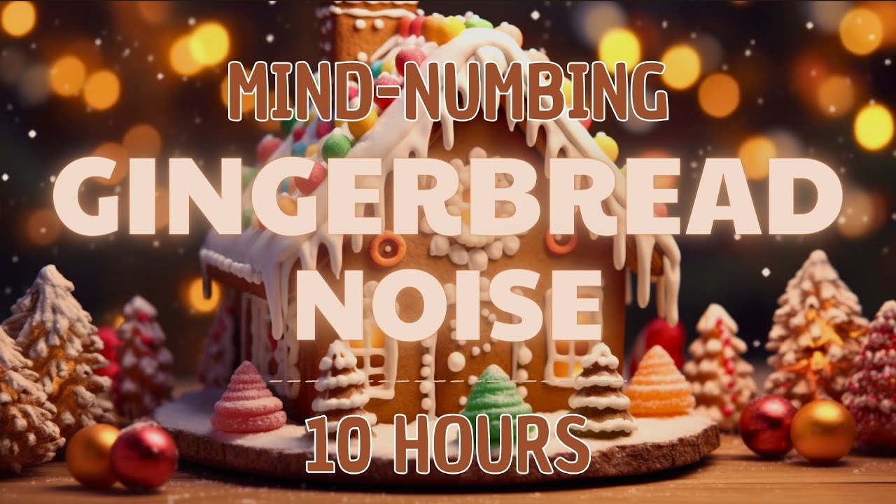 Mind-numbing Gingerbread Noise - Study, Sleep, Tinnitus Relief and ...