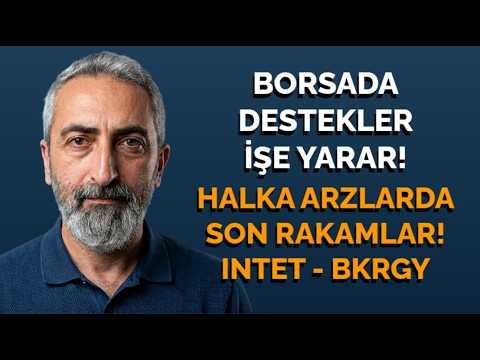 Borsada Destek Üzeri Açılış Halka Arzlarda Son Durum #INTET #BKRGY El Değiştirme Oranları