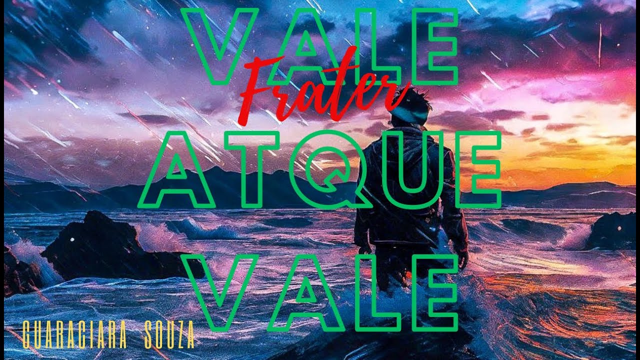 FRATER, AVE ATQUE VALE - Irmão, adeus e até logo - GUARACIARA SOUZA ...