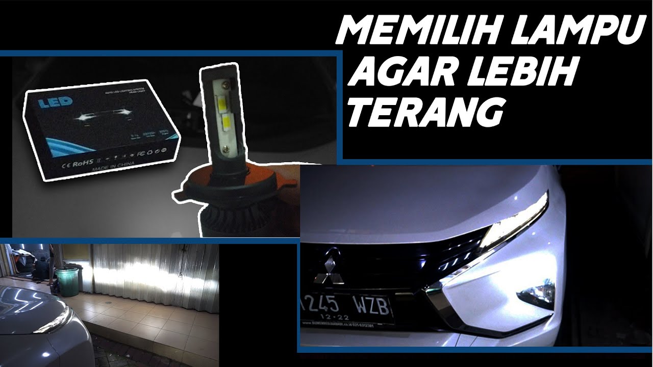 TIPS MEMILIH LAMPU LED UNTUK MITSUBISHI XPANDER GENERASI PERTAMA - YouTube